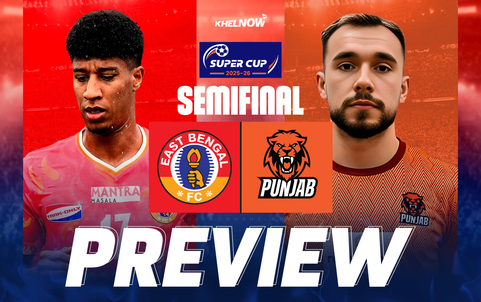 Super Cup 2025-26 Semifinal 1: East Bengal vs Punjab FC Preview, team news, lineups & prediction